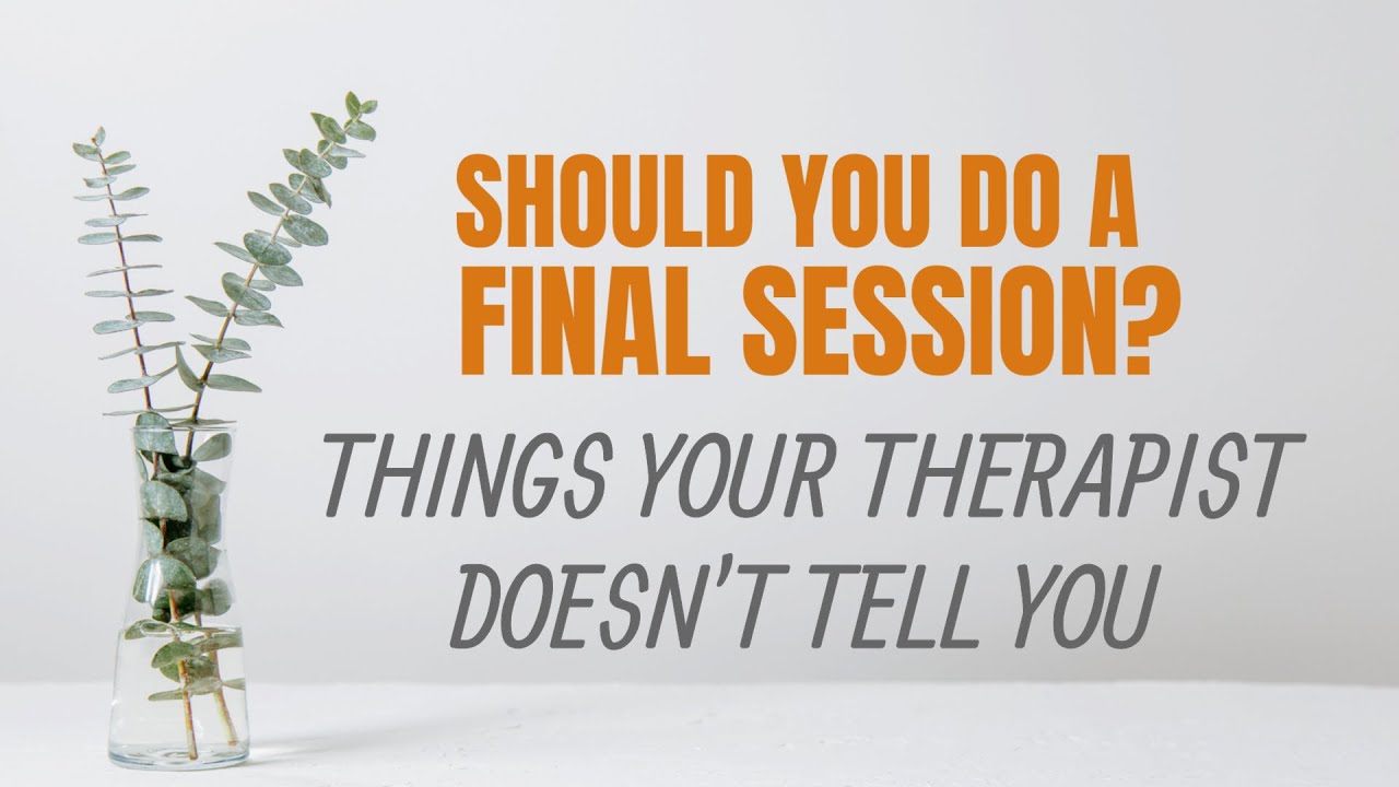 What Happens In Your Last Therapy Session? - YouTube