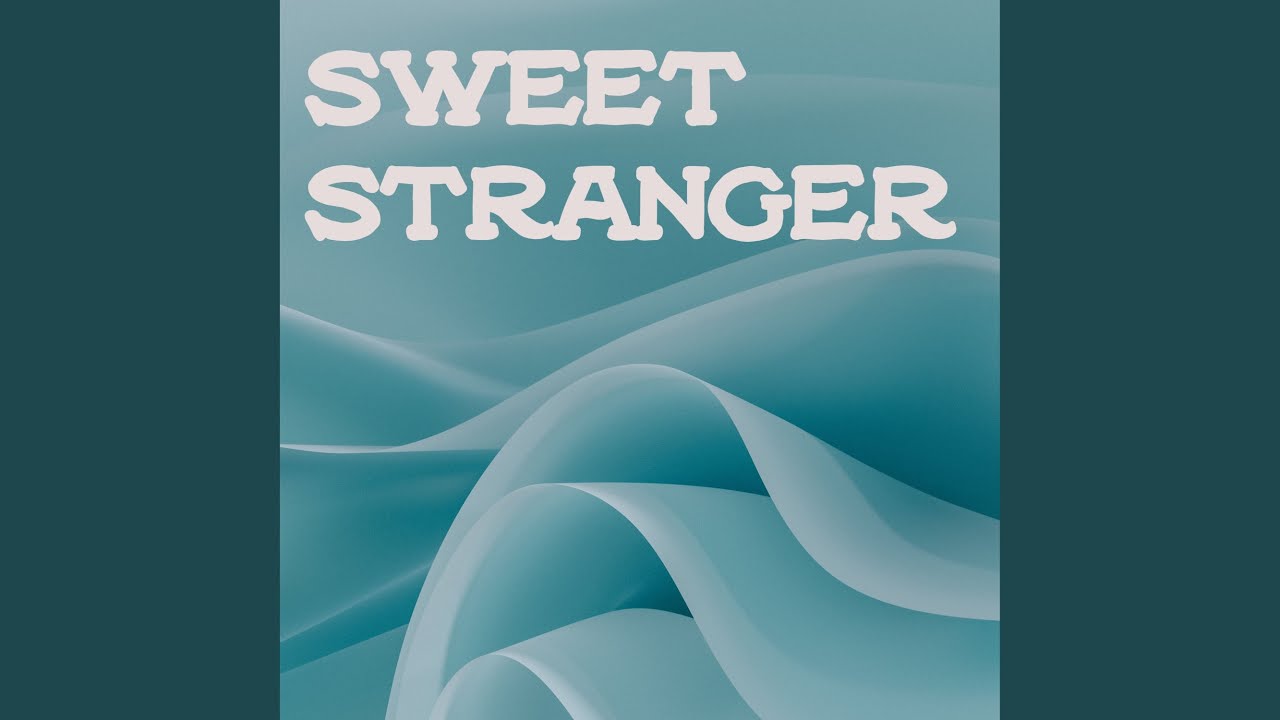 Sweet Stranger - YouTube