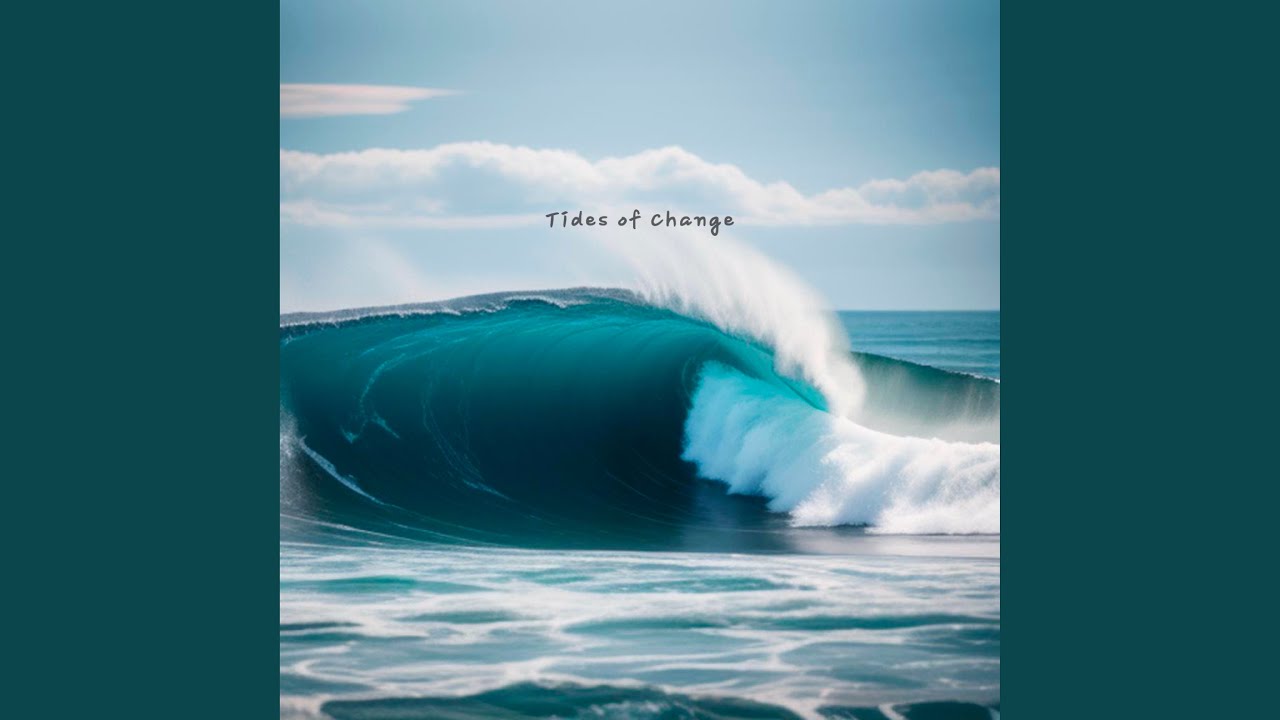 Tides of Change - YouTube