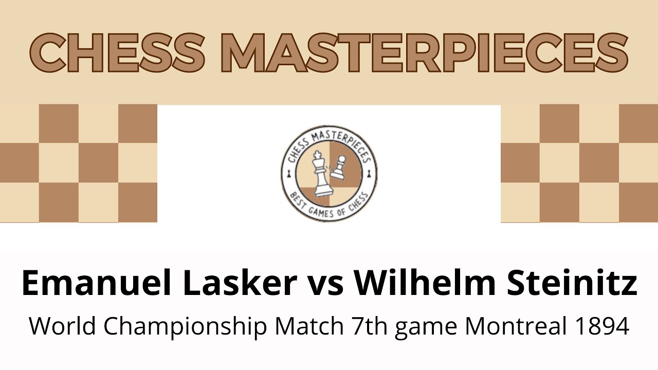 Emanuel Lasker vs Wilhelm Steinitz World Championship Match 7th game ...