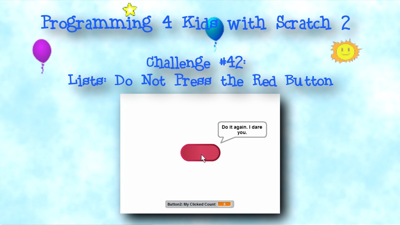 Programming 4 Kids in Scratch 2: Challenge #42 - Lists: Do Not Press ...