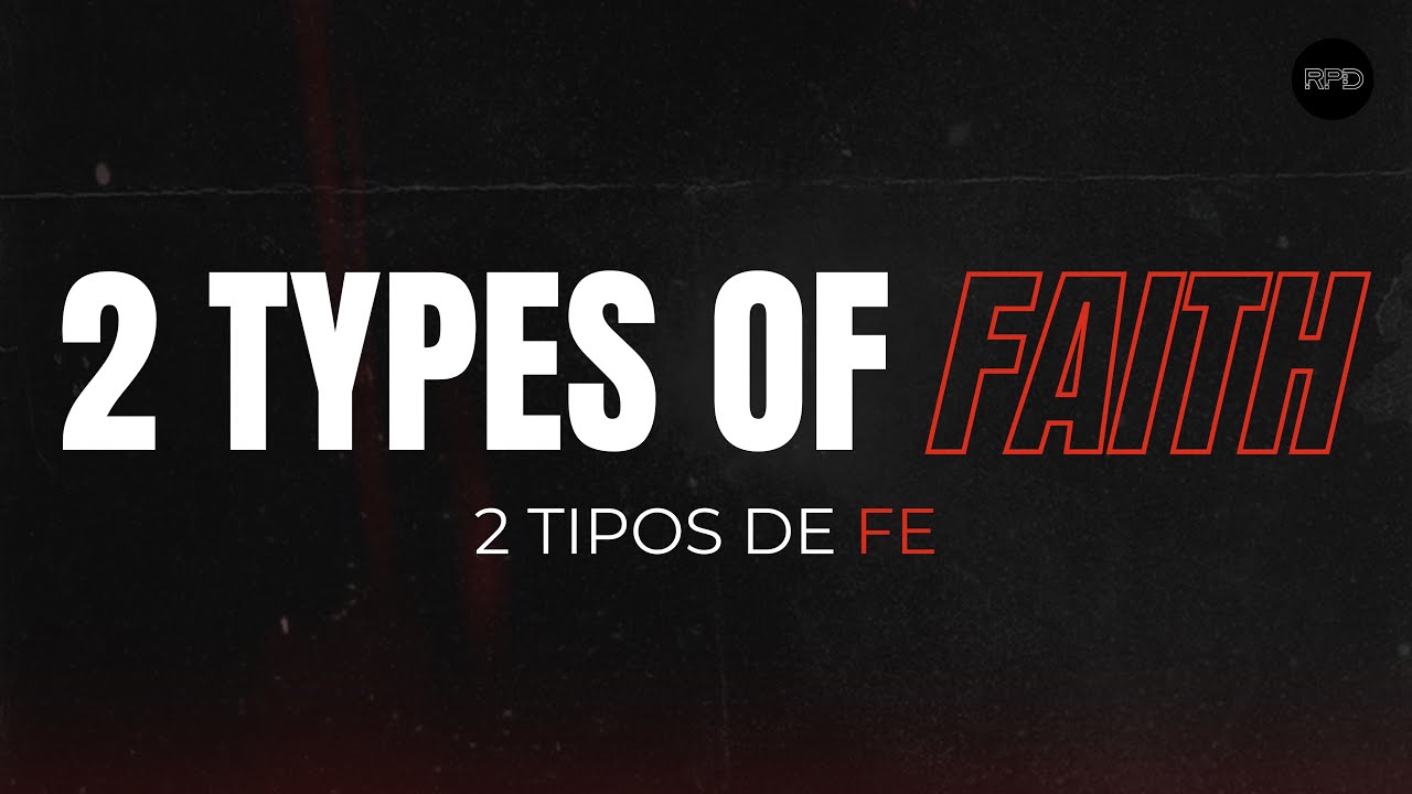 2 TYPES OF FAITH - YouTube