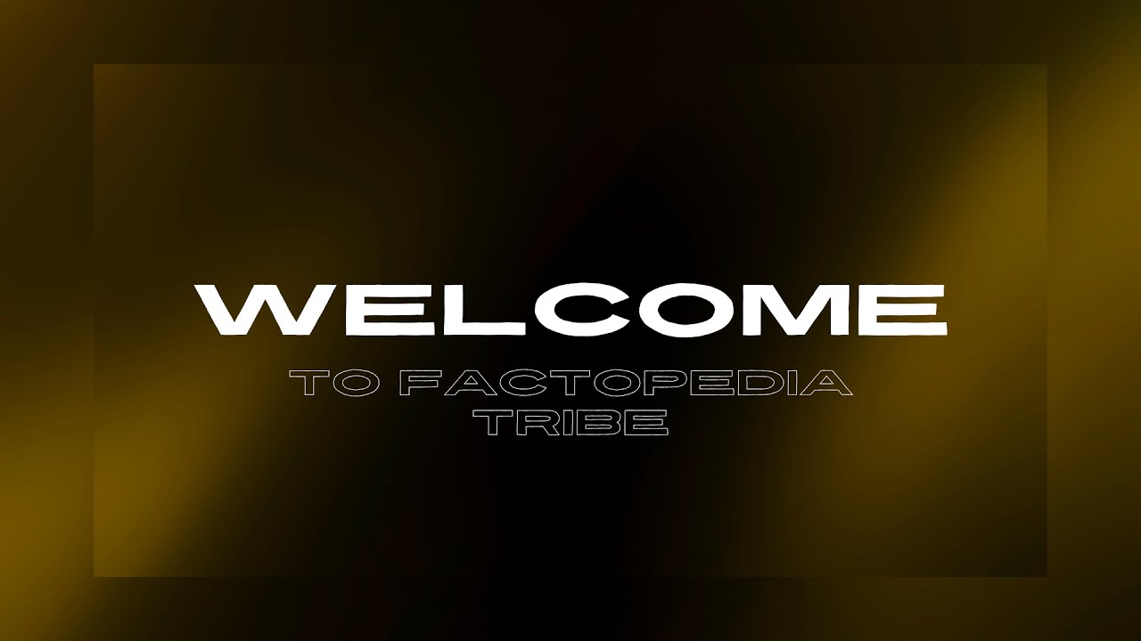 Welcome to Factopedia Tribe! - YouTube