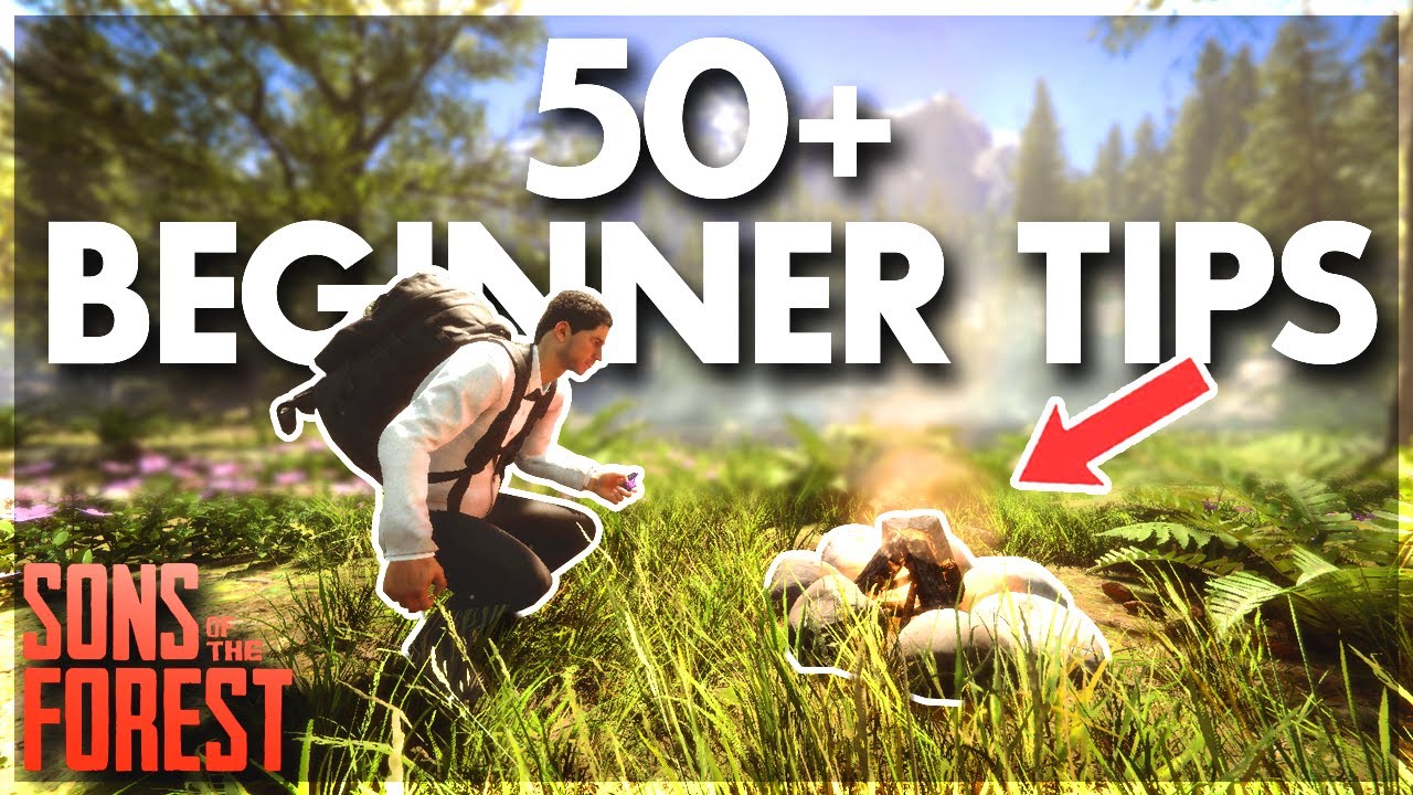 50 Beginner Tips In Sons Of The Forest 2024 Sons Of The Forest Tips