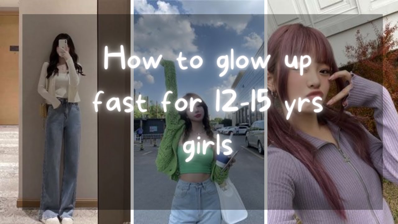 How to glow up fast for 12-15yrs girls - YouTube