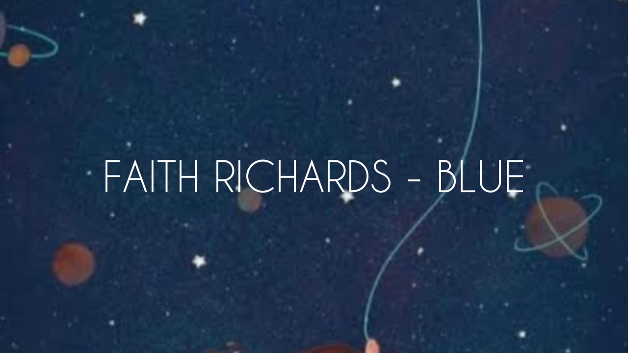 Faith Richards - BLUE (Lyrics) - YouTube