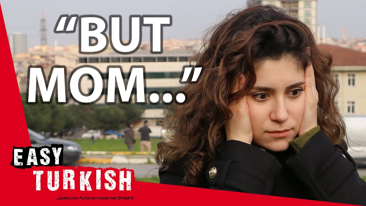 Things Turkish Mothers Say | Easy Turkish 121 - YouTube