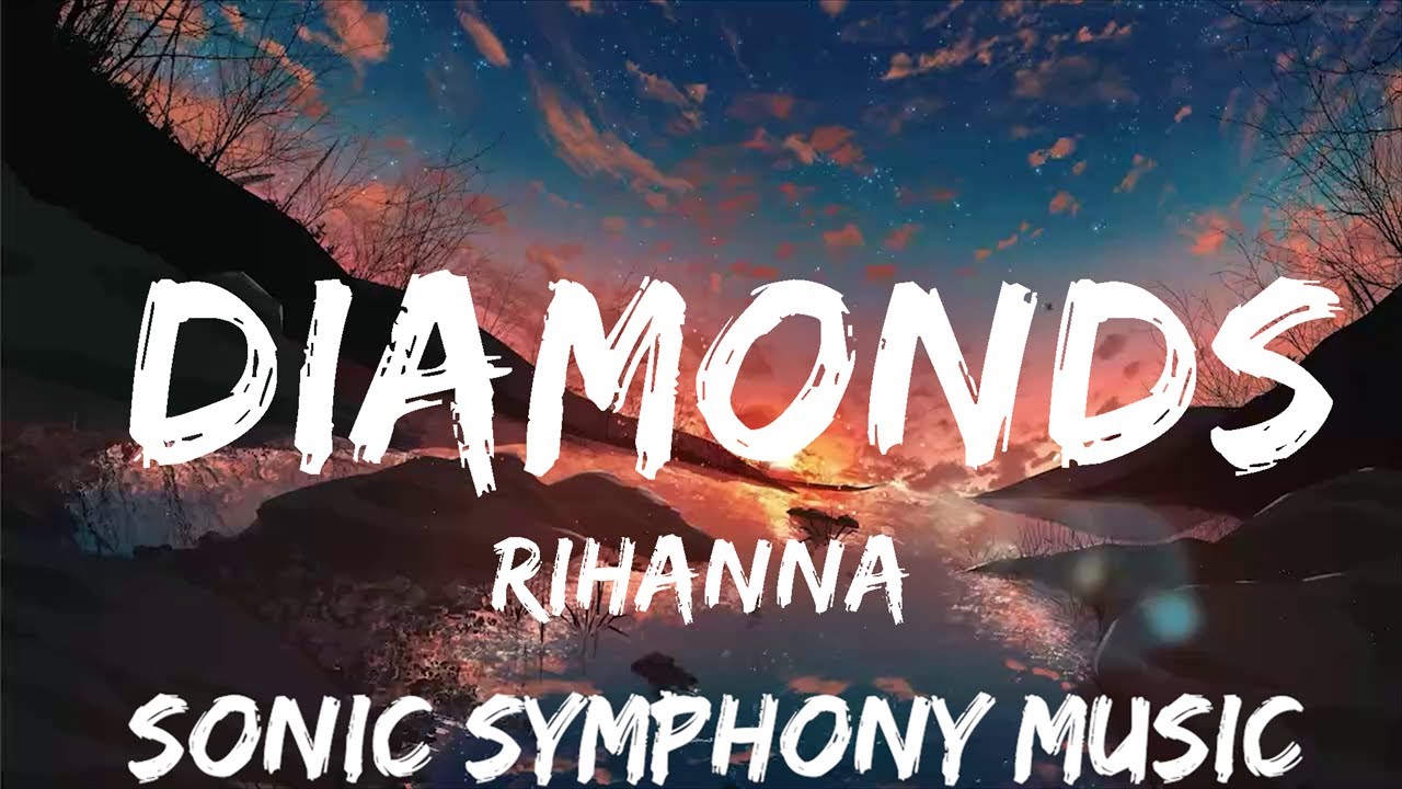 Rihanna - Diamonds (Lyrics) "Shine bright like a diamond, We're ...