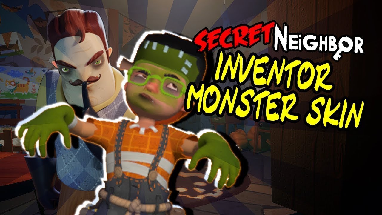 HELLO NEİGHBOR SECRET NEİGHBOR INVENTOR MONSTER SKIN - YouTube