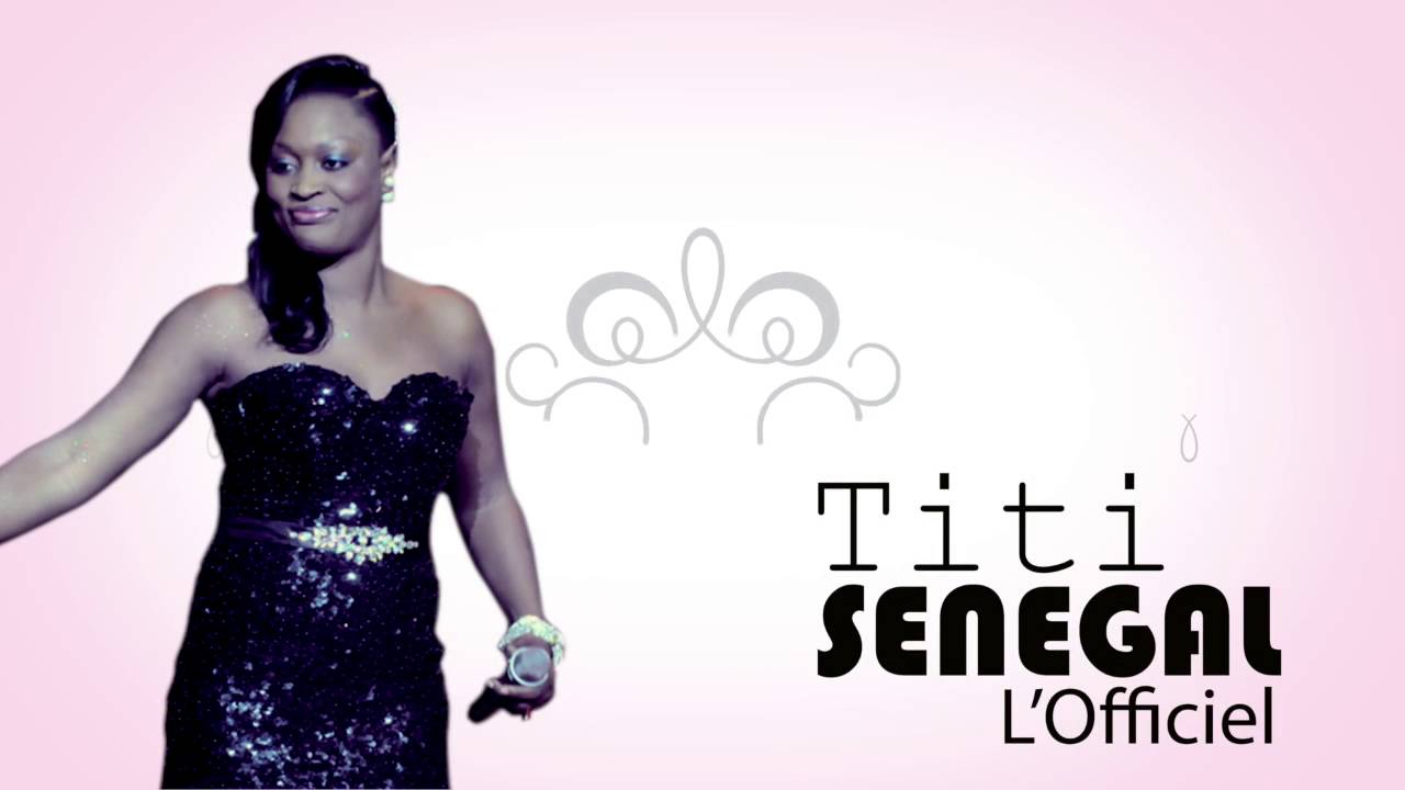Titi SÉNÉGAL L'Officiel - YouTube