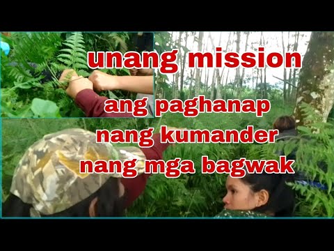 unang mission ang paghanap nang kumander nang mga bagwak.#intense # ...