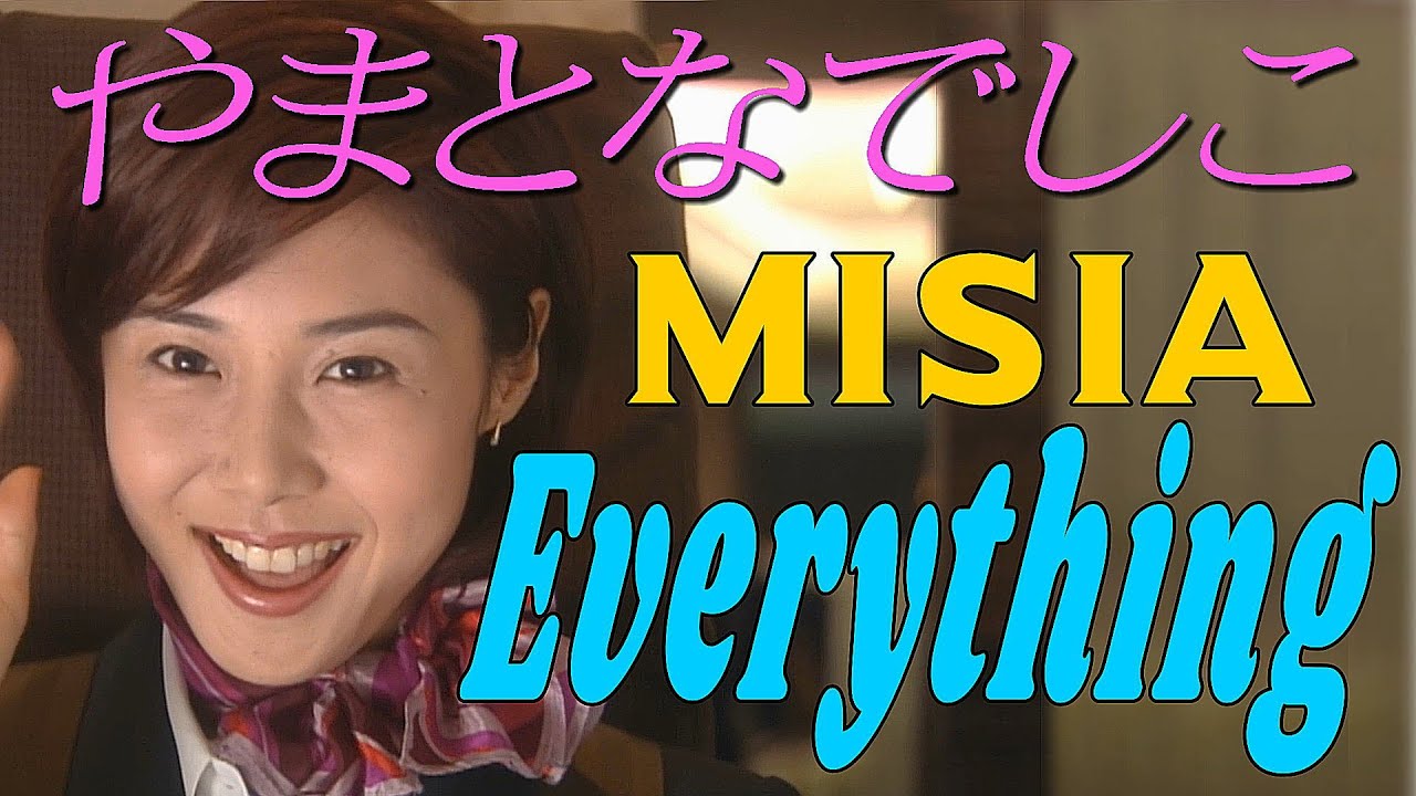 Everything / MISIA やまとなでしこ ～松嶋菜々子～ - YouTube