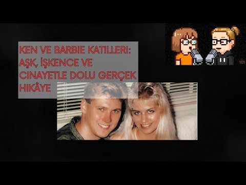Ken ve Barbie Katilleri: Aşk, İ*kence ve C*nayetle Dolu Gerçek Hikâye