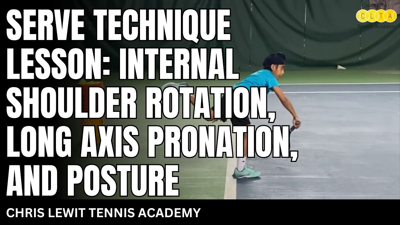 Serve Technique Lesson: Internal Shoulder Rotation, Long Axis Pronation ...