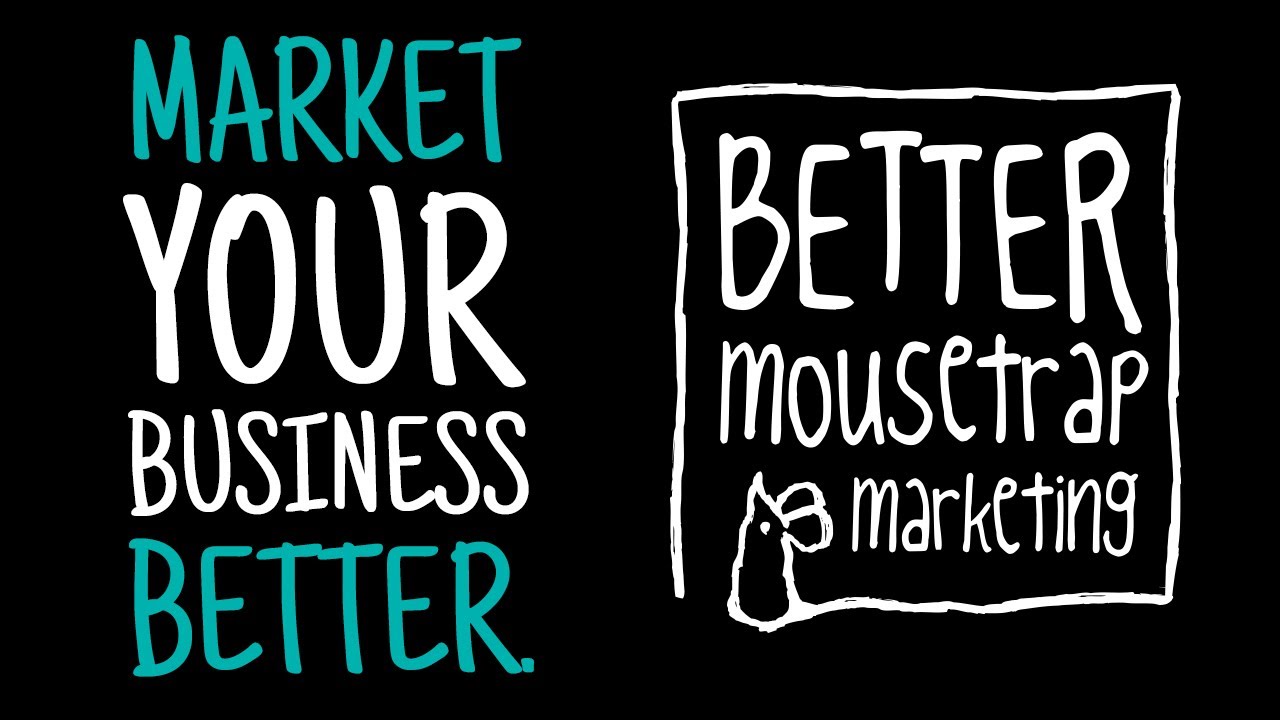 Better Mousetrap - Market Your Business Better - Full Version - YouTube