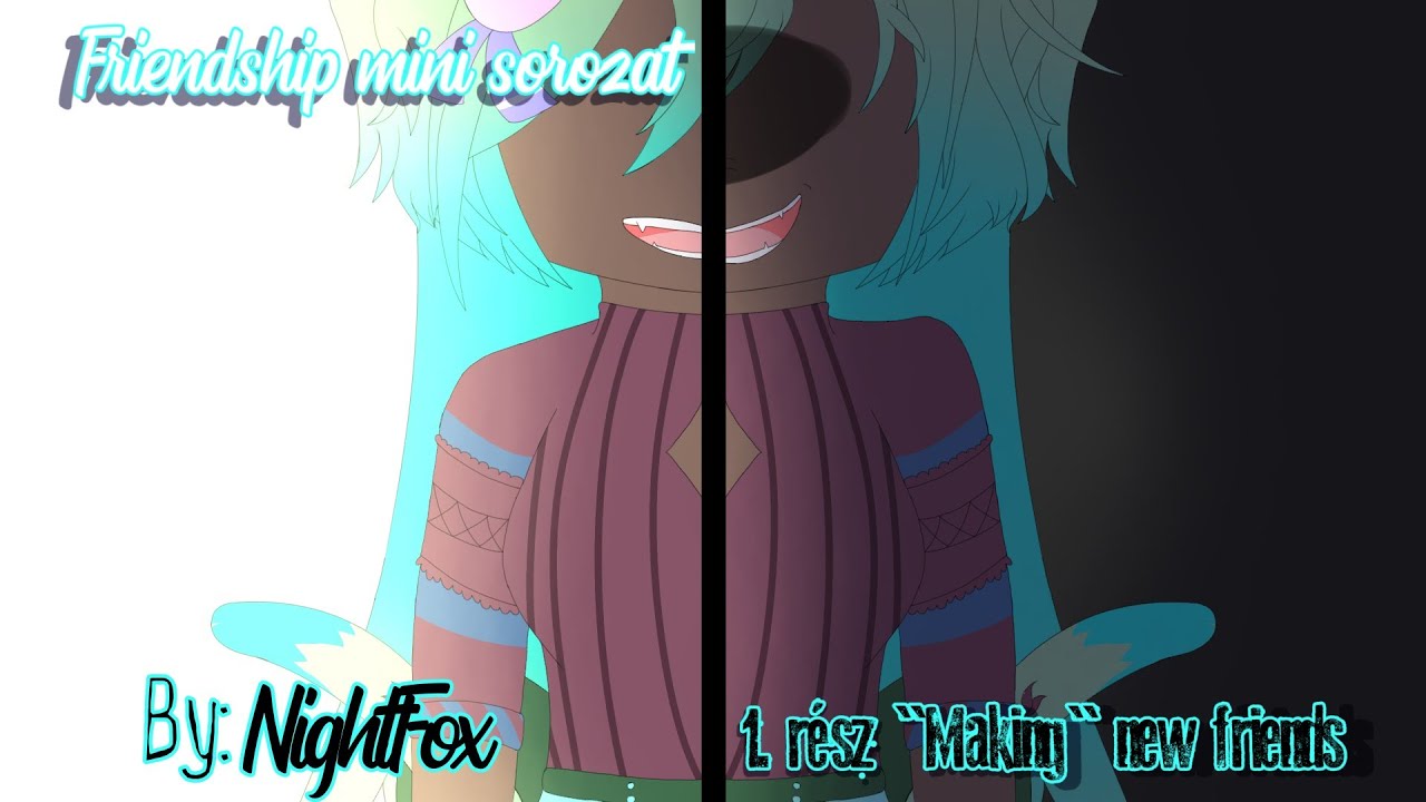 New friends/Glmv/《Friendship mini sorozat||1 Rész ["Making" new friends ...