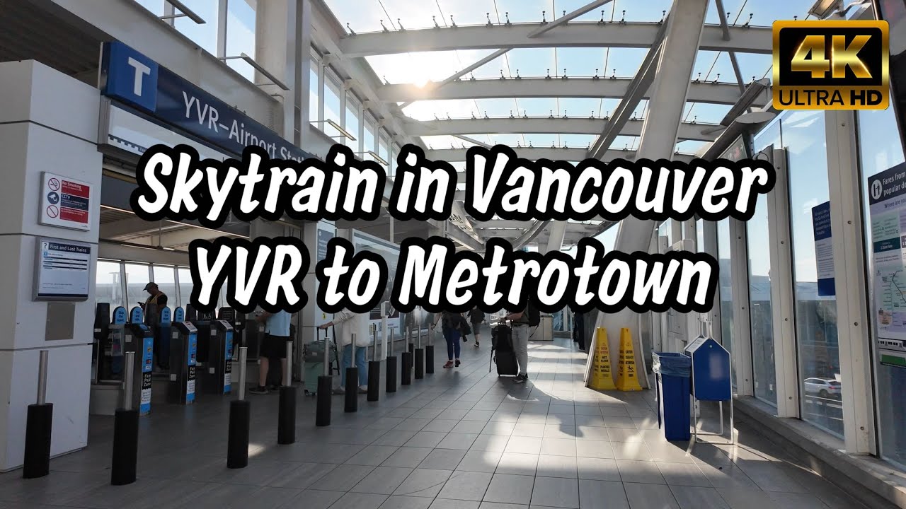 [4K] Ambient Sounds｜Skytrain in Vancouver｜From YVR to Metrotown ...