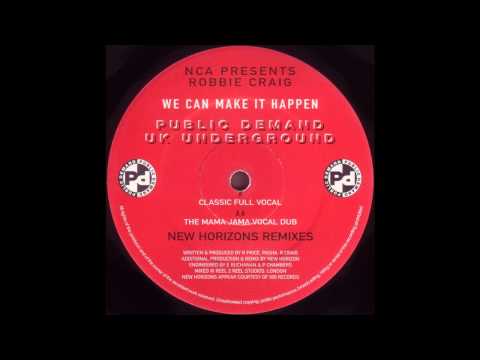 NCA Presents Robbie Craig - We Can Make It Happen (Mama Jamma Vocal Dub)