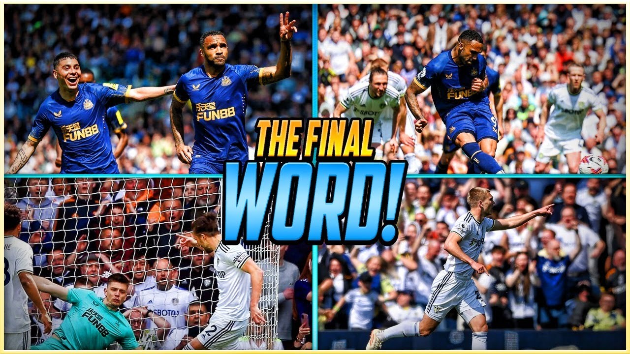 Leeds United 2-2 Newcastle United | The Final Word |We are STILL IN ...