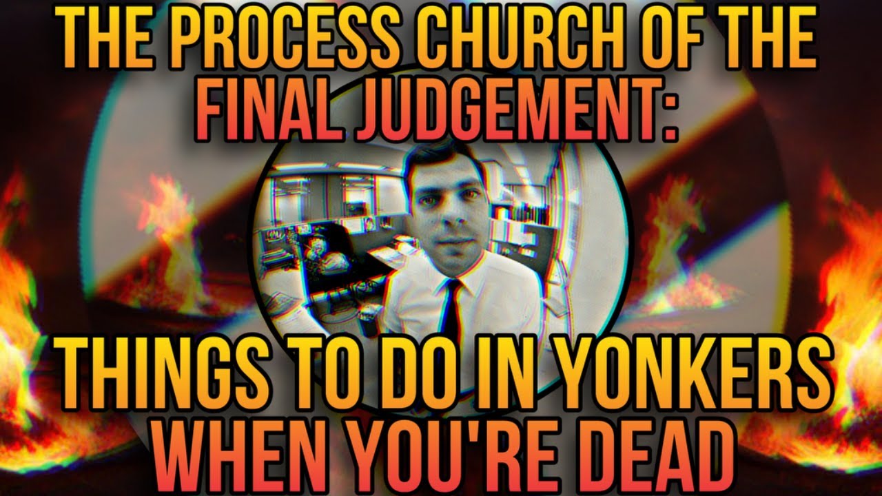 The Process Church of The Final Judgement: Things To Do In Yonkers When ...