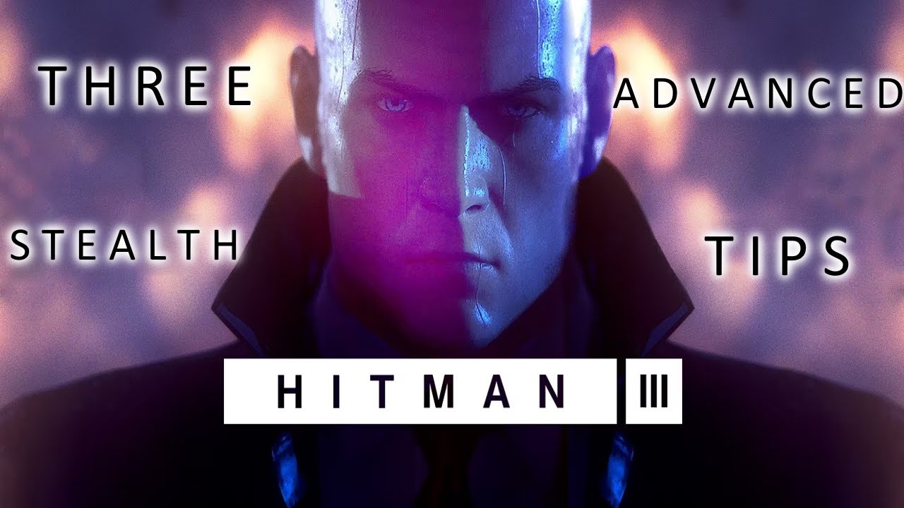 3 Advanced Stealth tips in a Bit Over 3 Minutes (HITMAN 3) - YouTube