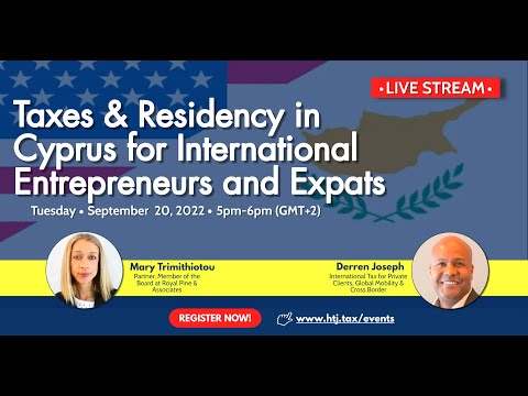 ( LIVESTREAM) Taxes & Residency in Cyprus for International Entrepreneurs and Expats