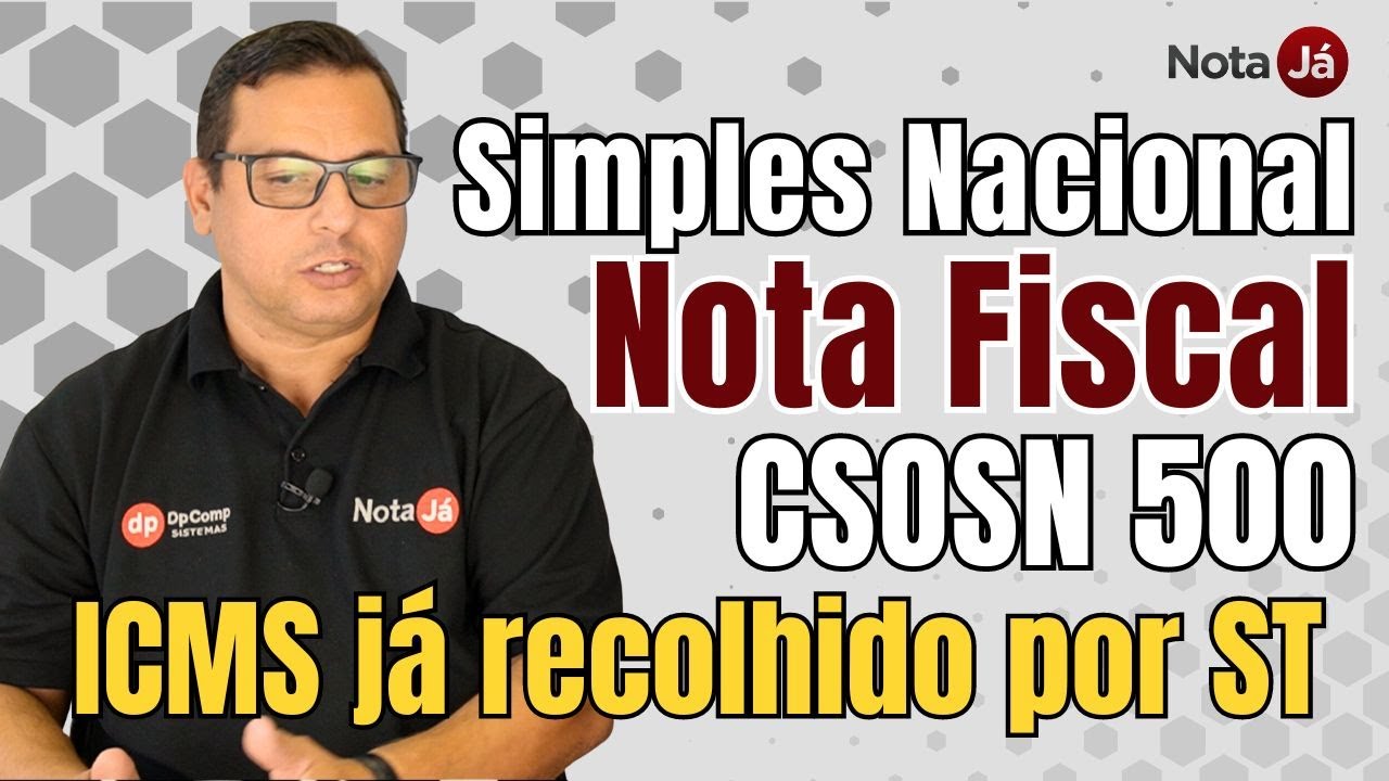 Nota Fiscal com ICMS já recolhido por ST - Simples Nacional CSOSN 500 ...
