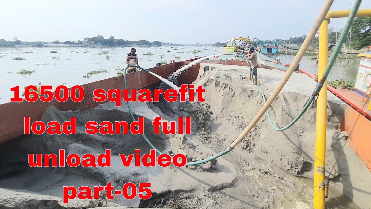 16500 square fit full load sand in big ship full unload sand video part ...