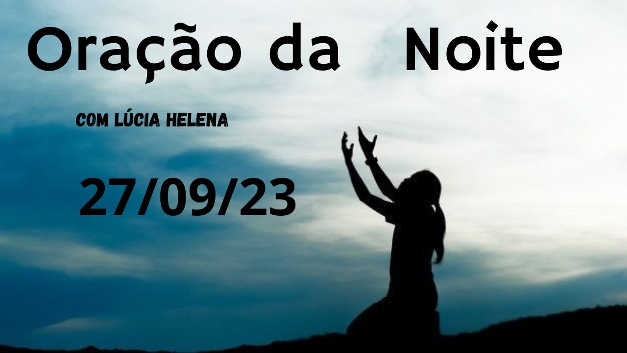Oração Da Noite 23h 27 09 23 Youtube
