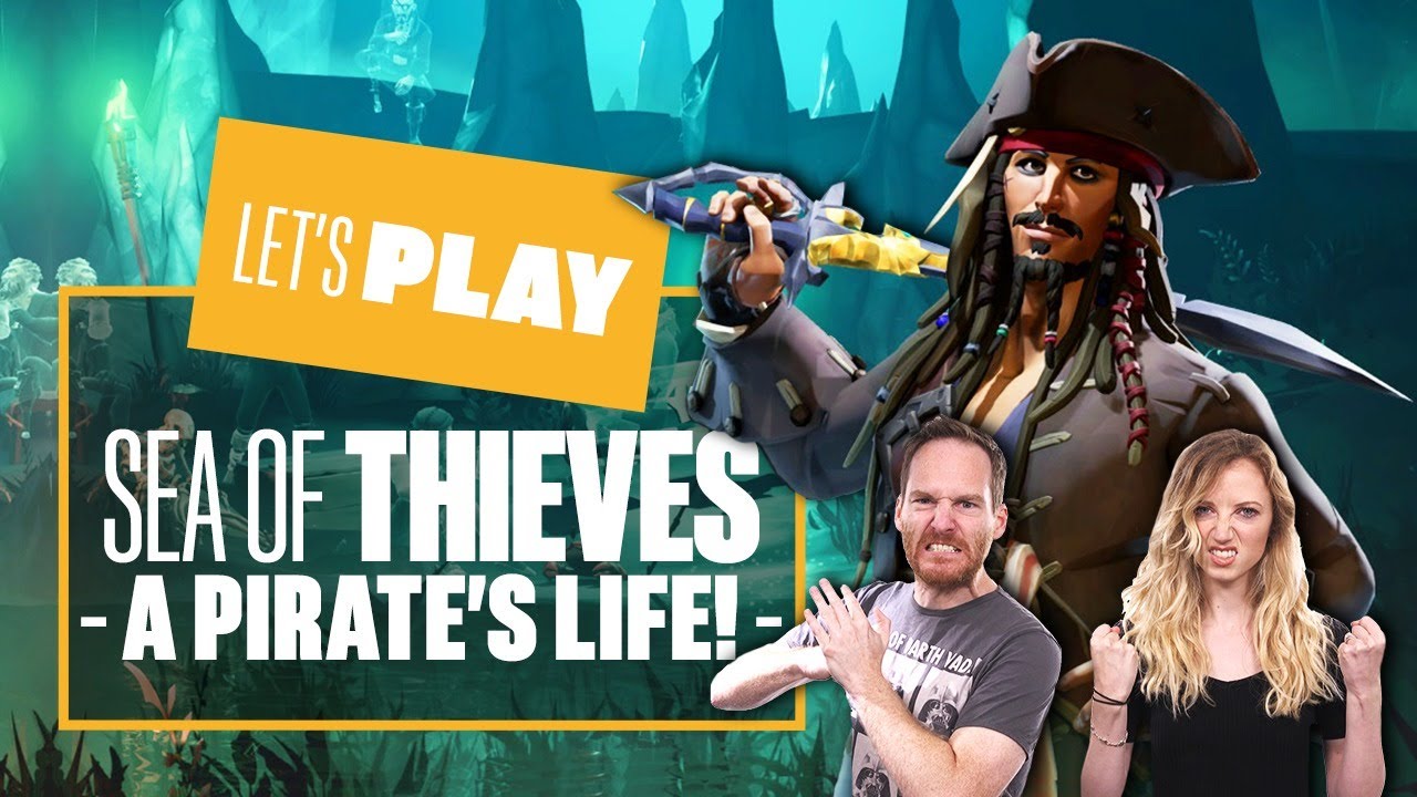 Let's Play Sea of Thieves: A Pirate's Life - BRING US THAT HORIZON ...