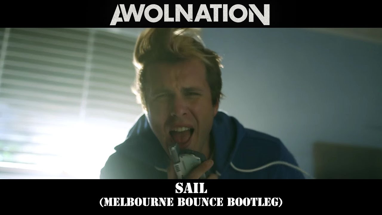 [Melbourne Bounce] Awolnation - Sail (Ray Azuma Bootleg ) - YouTube