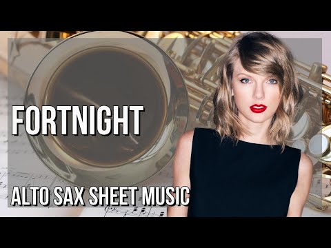 Alto Sax Sheet Music: How to play Fortnight by Taylor Swift ft Post ...