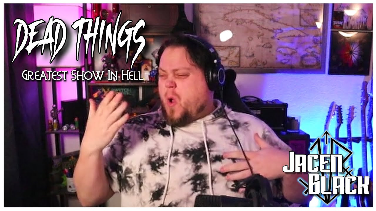 The Greatest Show... In Hell?! | Musician reacts to Dead Things - YouTube