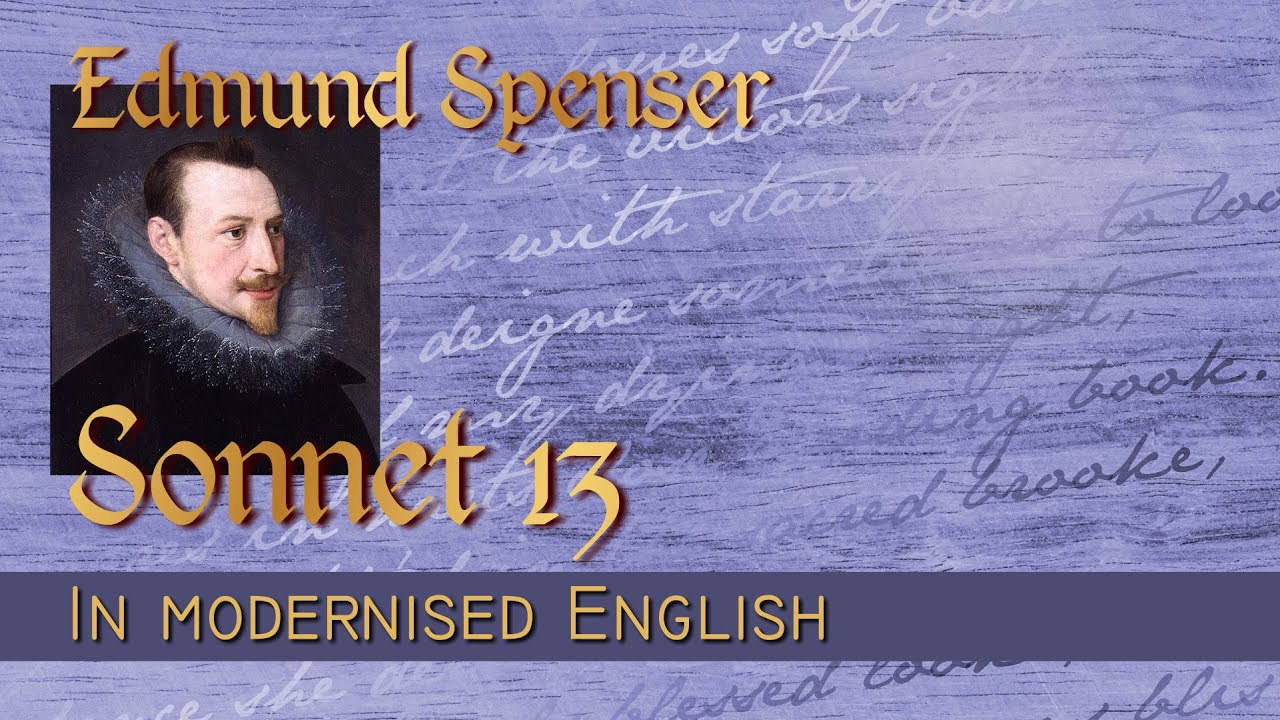 Poetry: Edmund Spenser Amoretti Sonnet 13 - Modernised English with ...