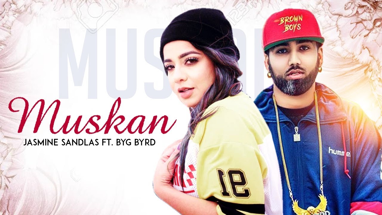 Muskan - Jasmine Sandlas | Byg Byrd | New Punjabi Song 2019 | Punjabi ...