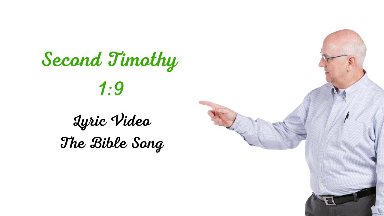 Second Timothy 1:9 [Lyric Video] - The Bible Song - YouTube