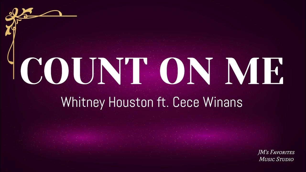 Whitney Houston ft. Cece Winans - Count On Me (Lyrics) - YouTube
