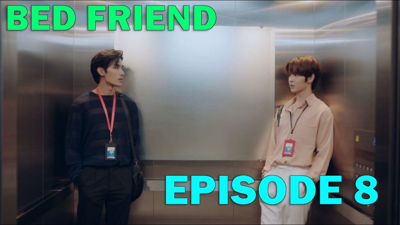 BED FRIEND EPISODE 8 (2023) | Release Date, PREVIEW - YouTube