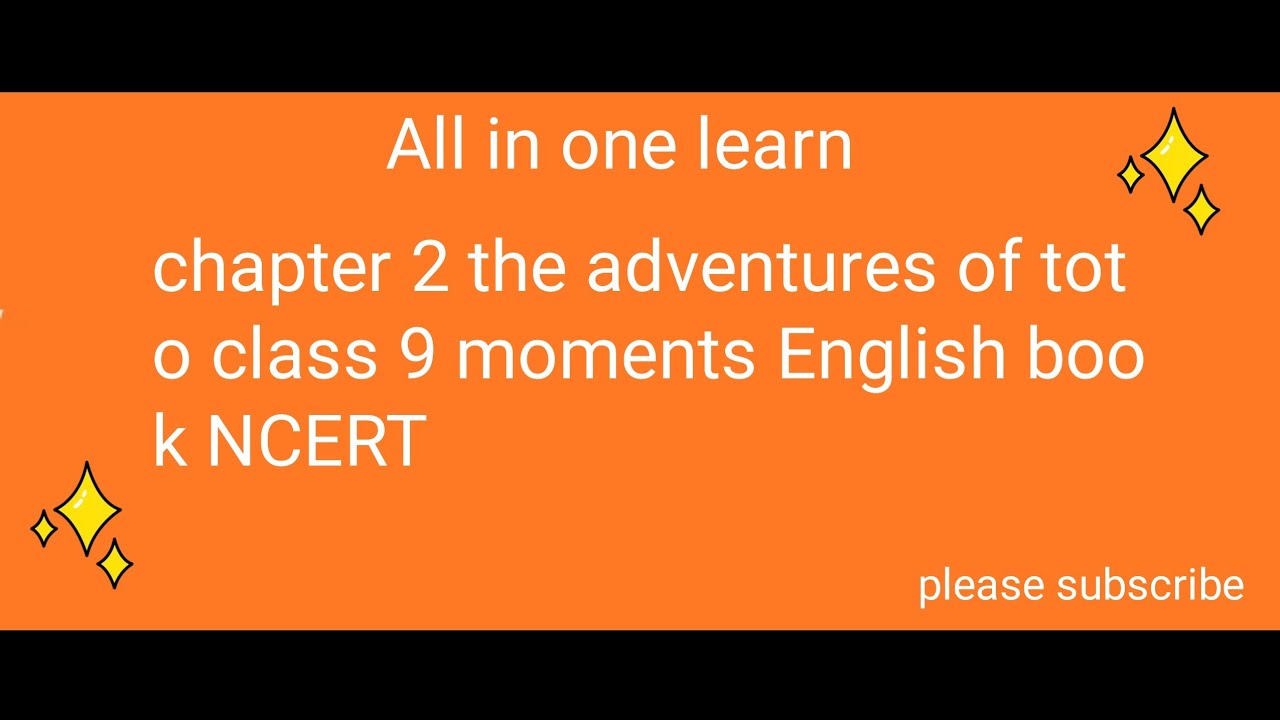The adventures of toto question answer moments chapter 2 class 9 - YouTube