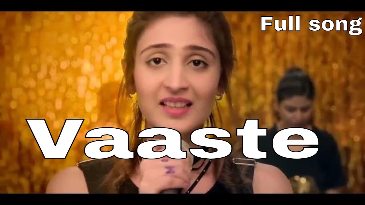 Vaaste Full Song 4k Video Dhvani Bhanushali Tanishk Bagchi - YouTube