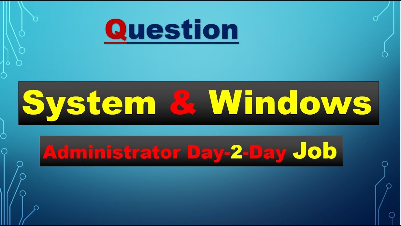 System and Windows Administrator Day-to-Day Job - YouTube