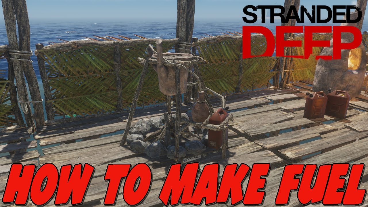 Stranded Deep: How to Make Fuel Quickly - YouTube