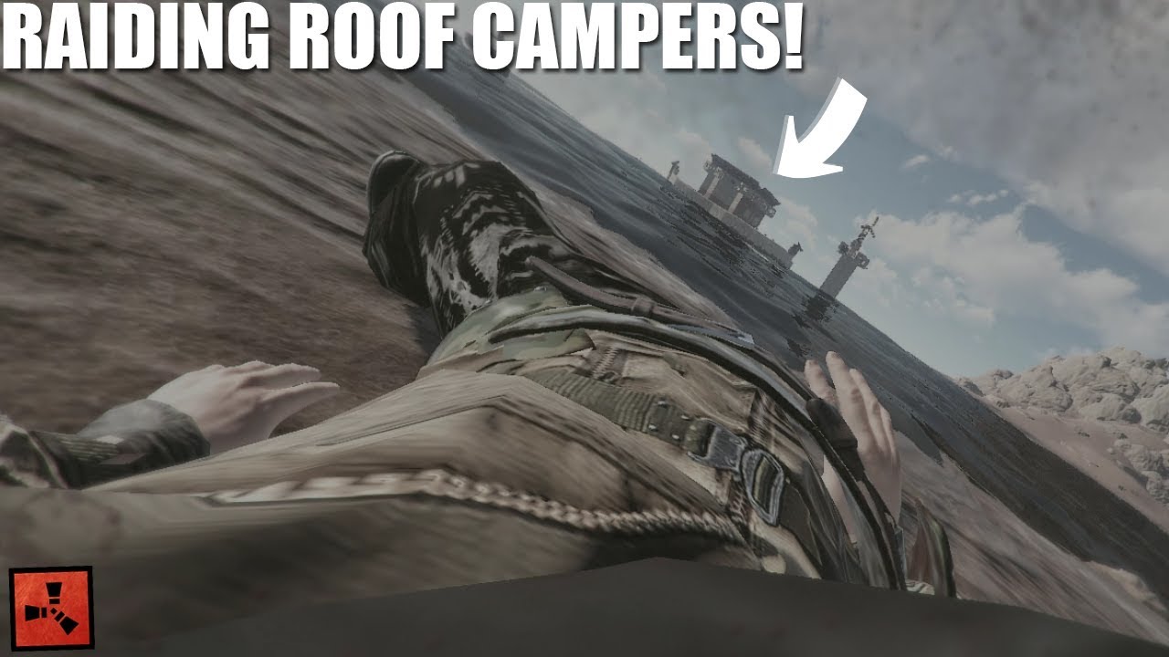 Rust - ONLINE RAIDING ROOF CAMPERS! (Part 2/2) - YouTube