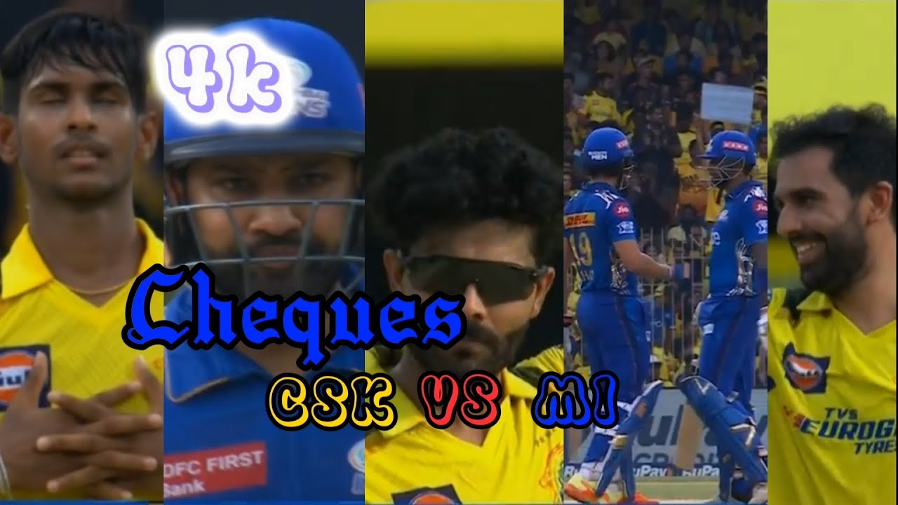CHEQUES X CSK X MI // 2K EDIT // 2023 IPL MATCH #ipl - YouTube