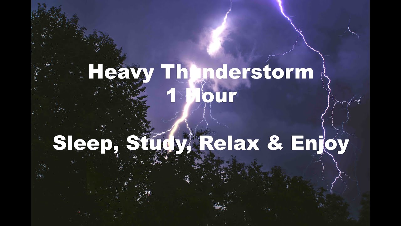 Heavy Thunderstorm for 1 Hour - Sleep, Study, Meditate and Relax - YouTube
