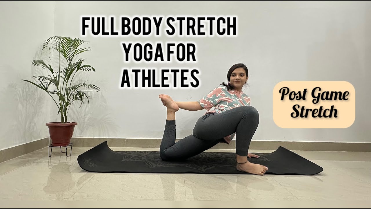 10 Min Full Body Stretch Yoga For Athletes After Your Workout ...