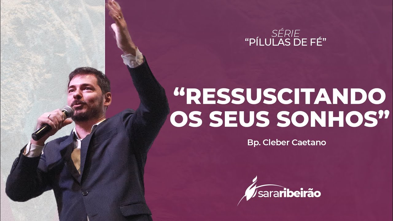 "RESSUSCITANDO OS SEUS SONHOS" // Bispo Cleber Caetano - YouTube