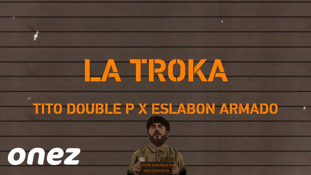 LA TROKA (LETRA) TITO DOUBLE P X ESLABON ARMADO / CORRIDOS 2024 ...