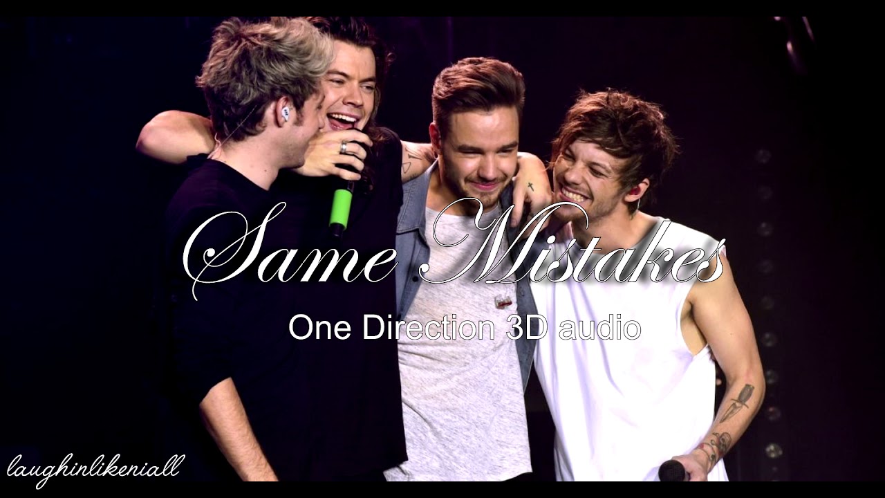 Same Mistakes - One Direction [3D audio] - YouTube