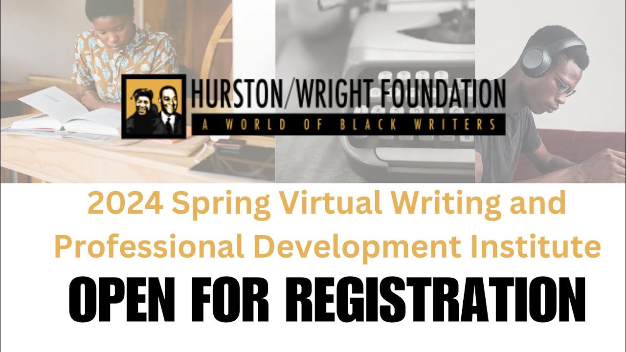 Spring 2024 Virtual Hurston/Wright Foundation Writing and Professional Development Institute ...